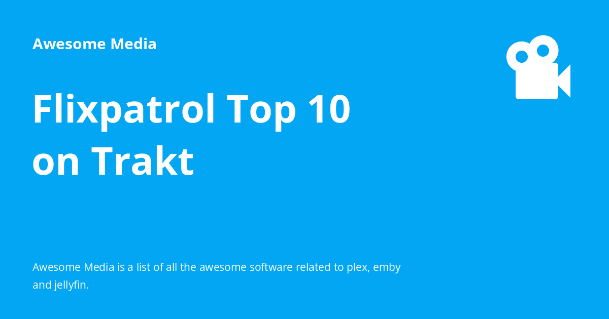 Flixpatrol Top 10 on Trakt - Awesome Media