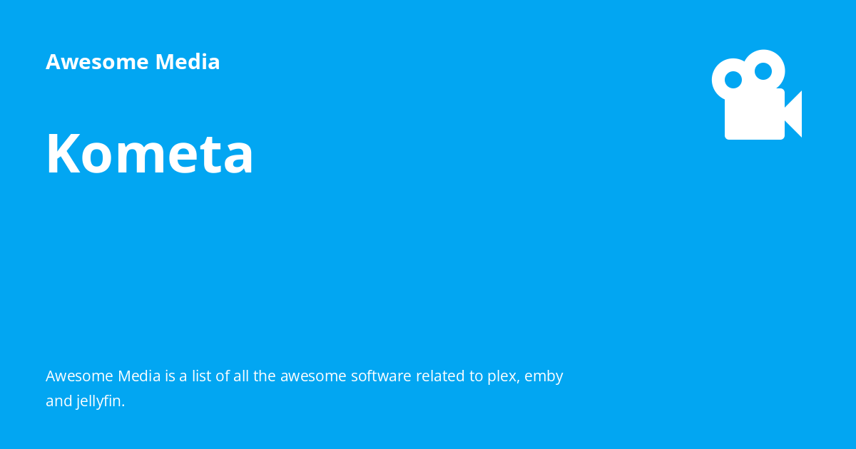 Kometa - Awesome Media