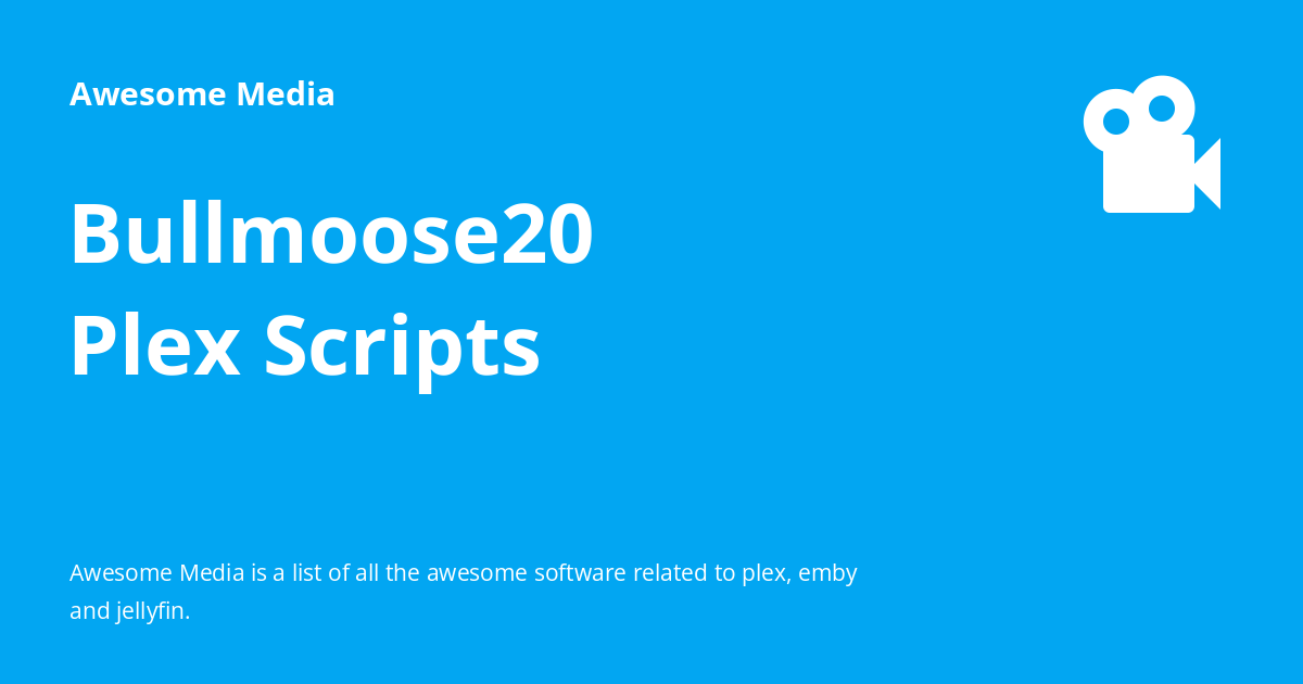 Bullmoose20 Plex Scripts - Awesome Media